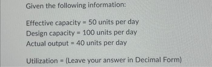 Solved Given the following information: Effective capacity = | Chegg.com