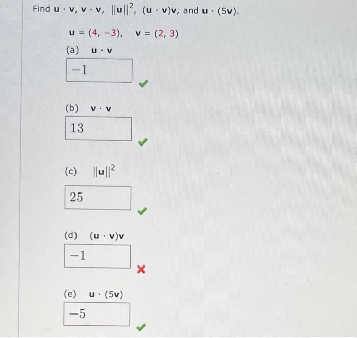 Solved Find u⋅v,v⋅v,∥u∥2,(u⋅v)v, and u⋅(5v) u=(4,−3),v=(2,3) | Chegg.com