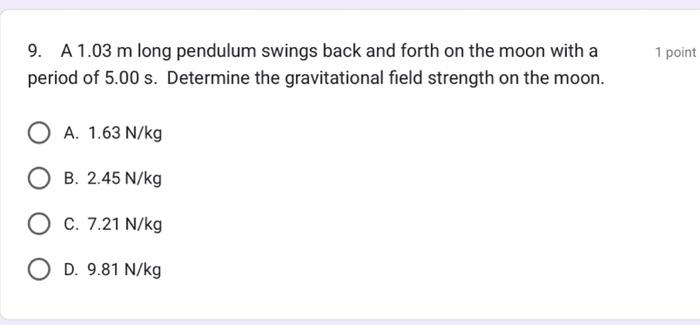 Solved 9. A 1.03 m long pendulum swings back and forth on | Chegg.com