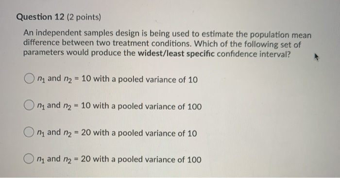 Solved Question 12 (2 points) An independent samples design | Chegg.com