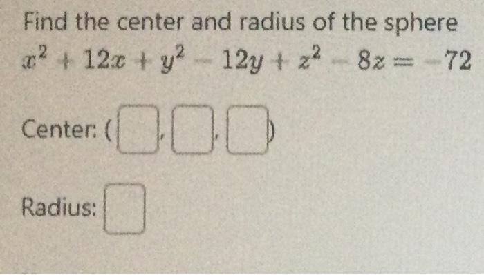 Solved Find the center and radius of the sphere x² + 12x + | Chegg.com