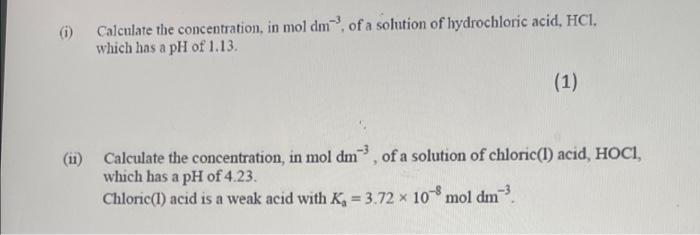 Solved (i) Calculate the concentration, in mol dm- of a | Chegg.com