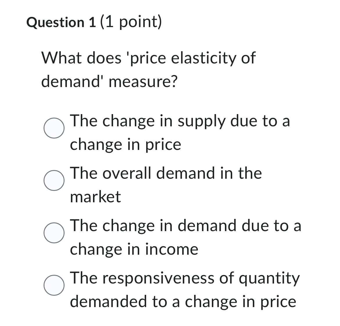 Solved Question 1 (1 ﻿point)What does 'price elasticity of | Chegg.com