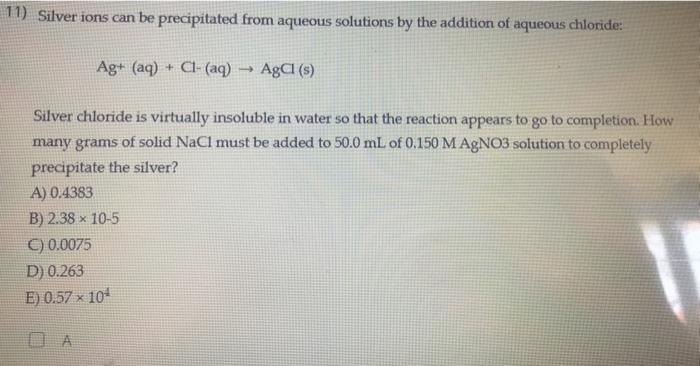 Solved 11) Silver ions can be precipitated from aqueous | Chegg.com