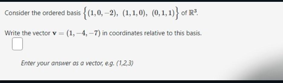 Solved Consider the ordered basis {(1,0,−2),(1,1,0),(0,1,1)} | Chegg.com