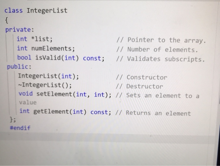 Solved class Integerlist { private: int *list; // Pointer to | Chegg.com