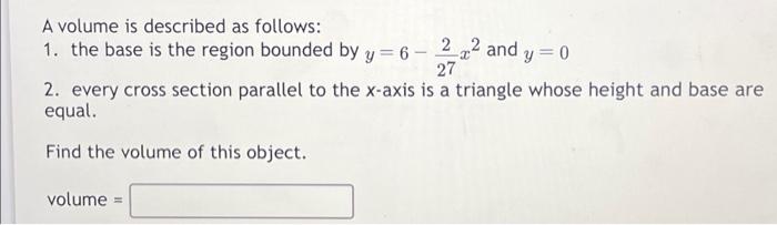 Solved A volume is described as follows: 1. the base is the | Chegg.com