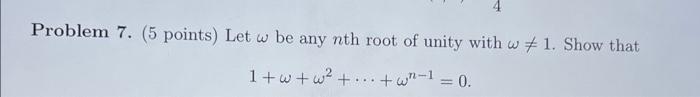 Solved Problem 7. (5 points) Let ω be any nth root of unity | Chegg.com