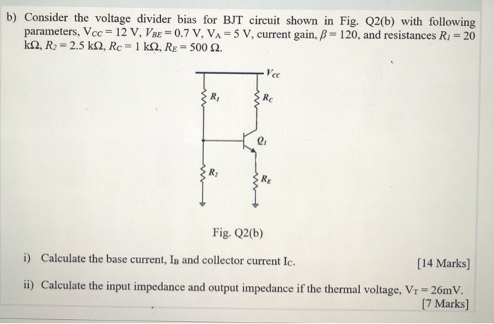 Solved b) Consider the voltage divider bias for BJT circuit | Chegg.com