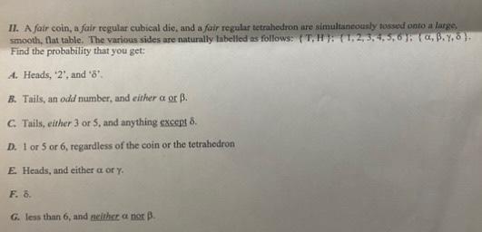 Solved II. A fair coin, a fair regular cubical die, and a | Chegg.com