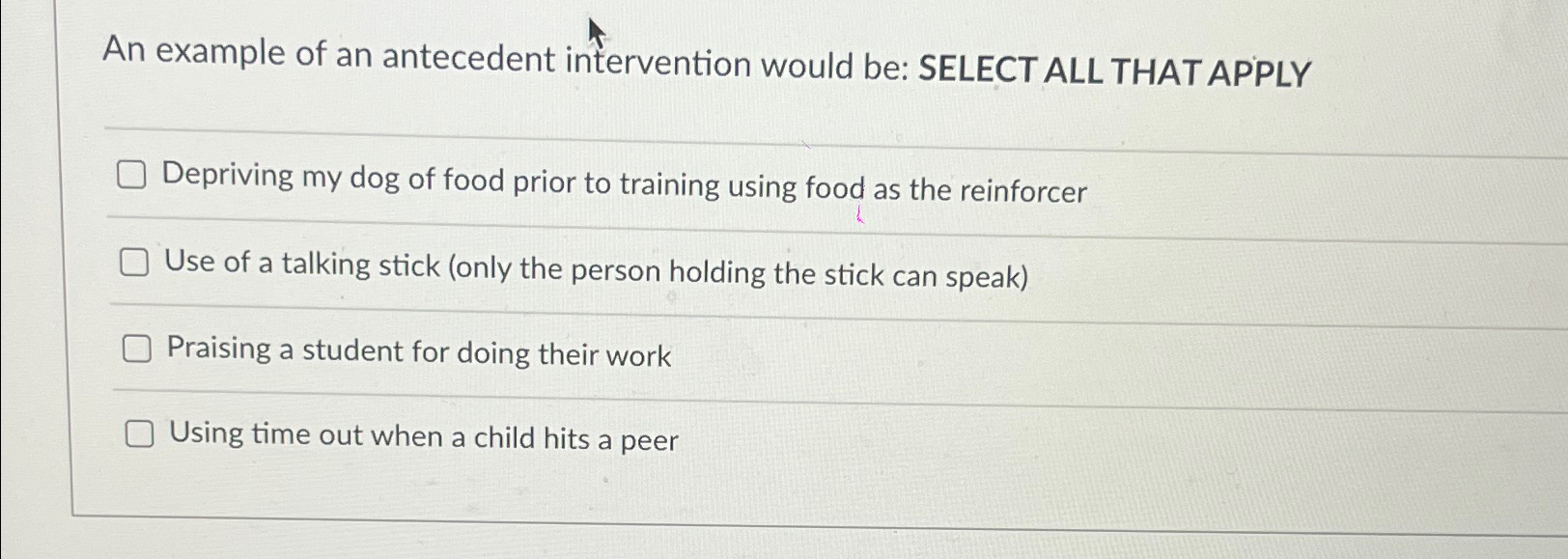 Solved An example of an antecedent intervention would be: | Chegg.com