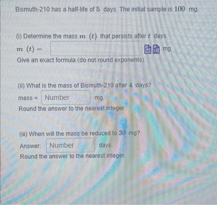 Solved Bismuth-210 has a half-life of 5 days. The initial | Chegg.com