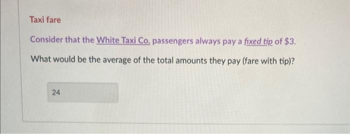 Solved Use the information below for the Taxi fare questions | Chegg.com