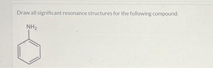 Solved Draw All Significant Resonance Structures For The