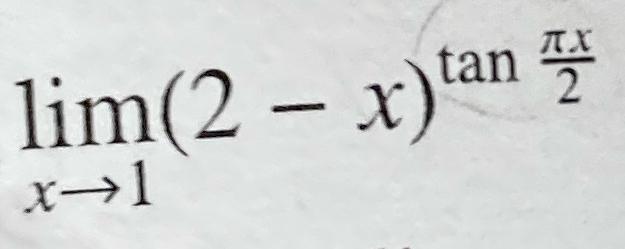 Solved limx→1(2-x)tanπx2 | Chegg.com