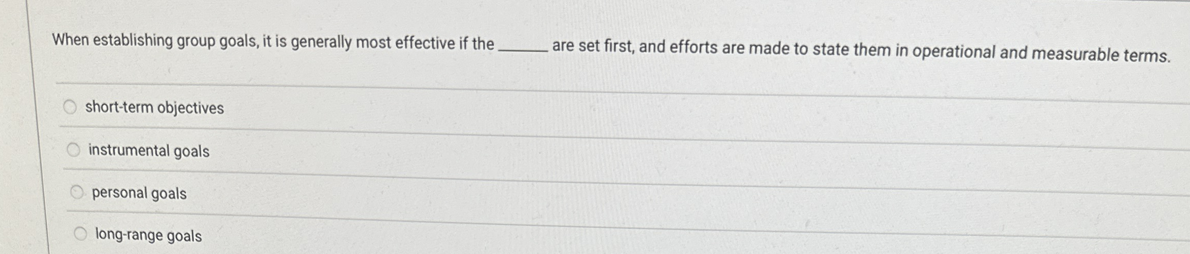 Solved When establishing group goals, it is generally most | Chegg.com