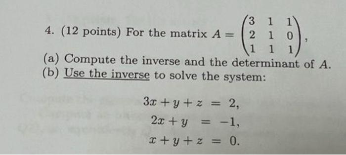 Solved 4. (12 points) For the matrix A=⎝⎛321111101⎠⎞, (a) | Chegg.com
