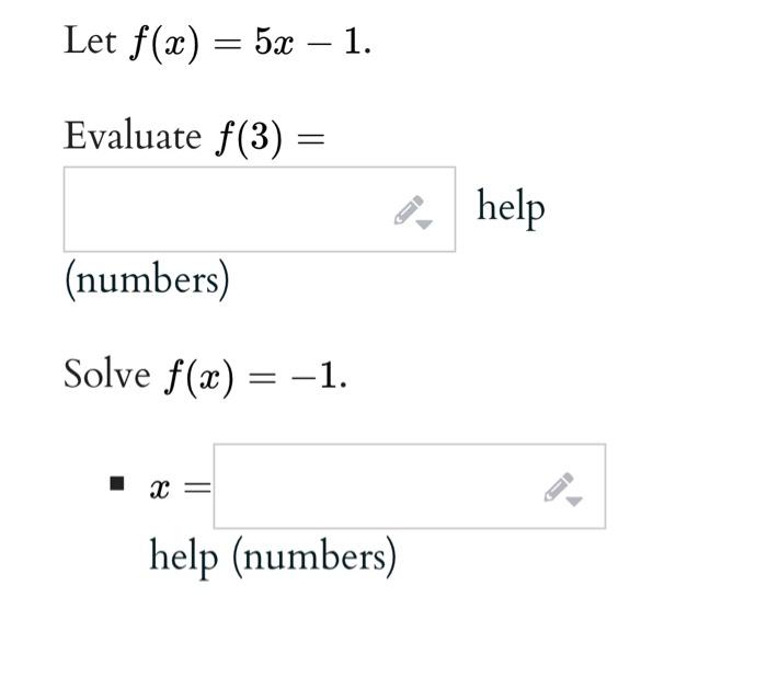 Solved f(x)=5x−1 luate f(3)= mbers) help f(x)=−1x= help | Chegg.com