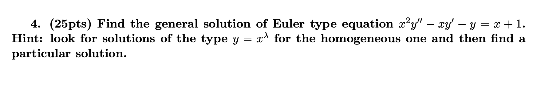Solved (25pts) ﻿Find the general solution of Euler type | Chegg.com