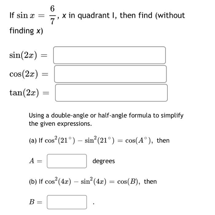 Solved If sin x 6 -, xin quadrant I, then find (without 7 | Chegg.com