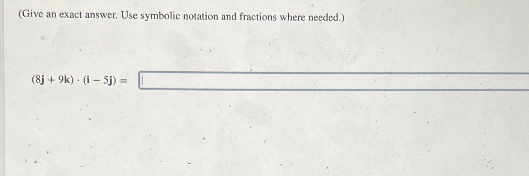Solved (Give an exact answer. Use symbolic notation and | Chegg.com