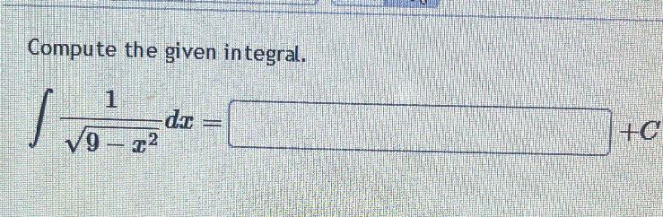 Solved Compute the given integral.∫﻿﻿19-x22dx= | Chegg.com