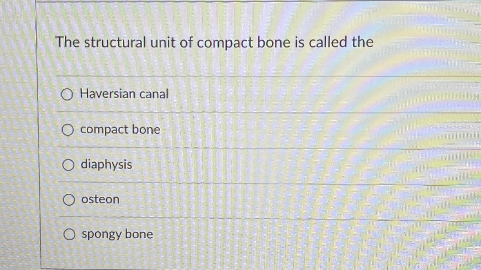 Solved The structural unit of compact bone is called | Chegg.com