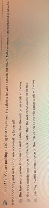 Solved 205_Figure 14a-1 You are pushing a 100 kg food tray | Chegg.com