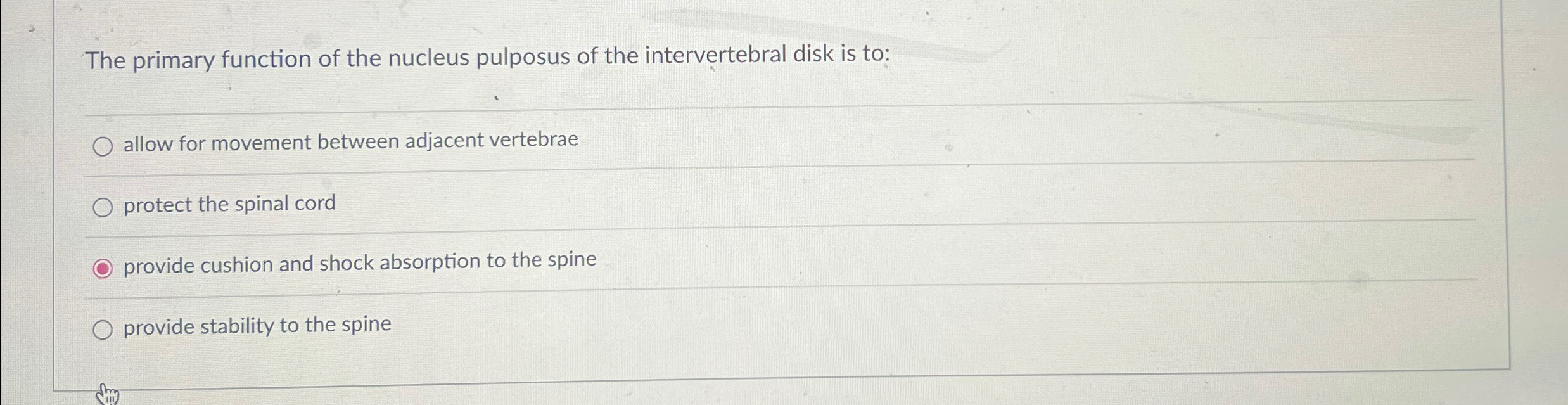 Solved The primary function of the nucleus pulposus of the | Chegg.com