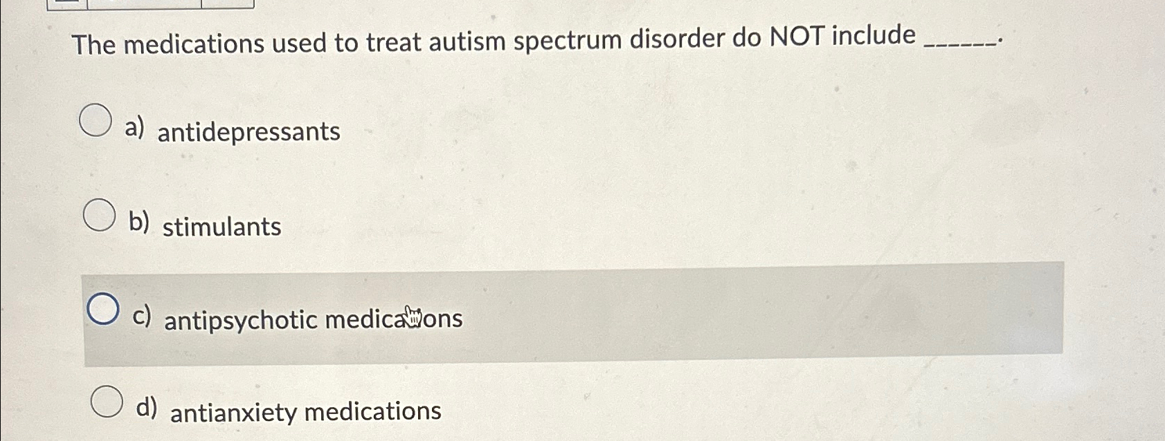 Solved The medications used to treat autism spectrum | Chegg.com