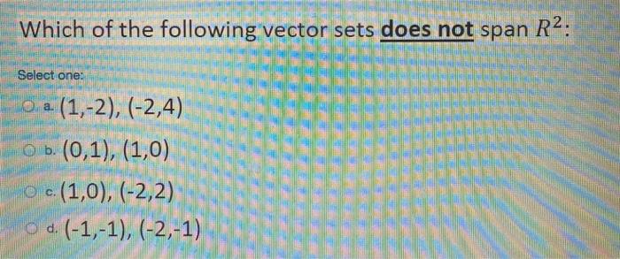 Solved Which of the following vector sets does not span R2: | Chegg.com