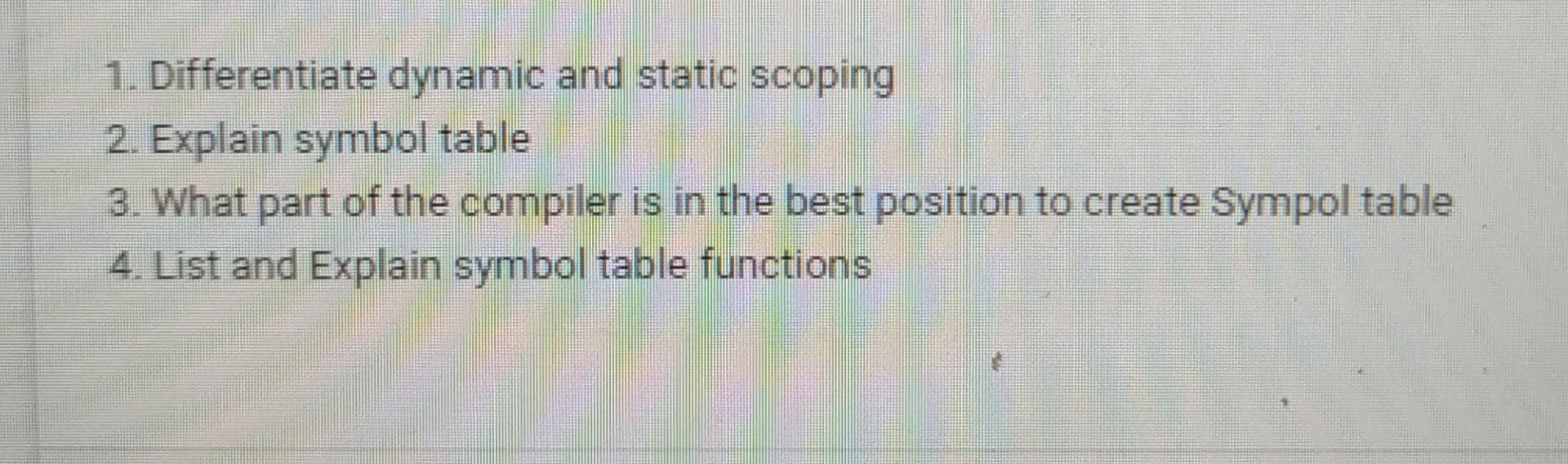 Solved Differentiate Dynamic And Static Scoping 2 Explain