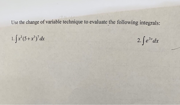 Solved Use the change of variable technique to evaluate the | Chegg.com