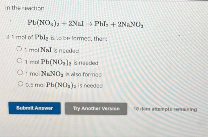 Solved In the reaction Pb(NO3)2+2NaI→PbI2+2NaNO3 if 1 mol of | Chegg.com
