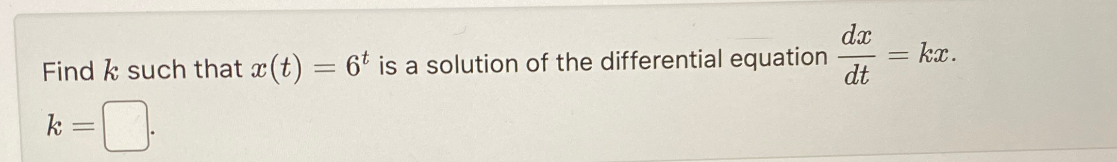 Solved Find k ﻿such that x(t)=6t ﻿is a solution of the | Chegg.com