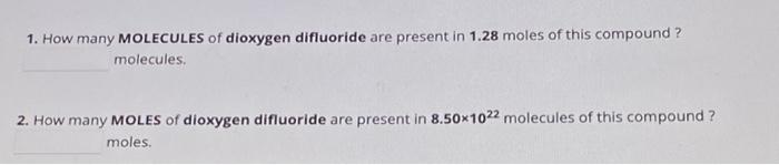 Solved 1. How many MOLECULES of dioxygen difluoride are | Chegg.com