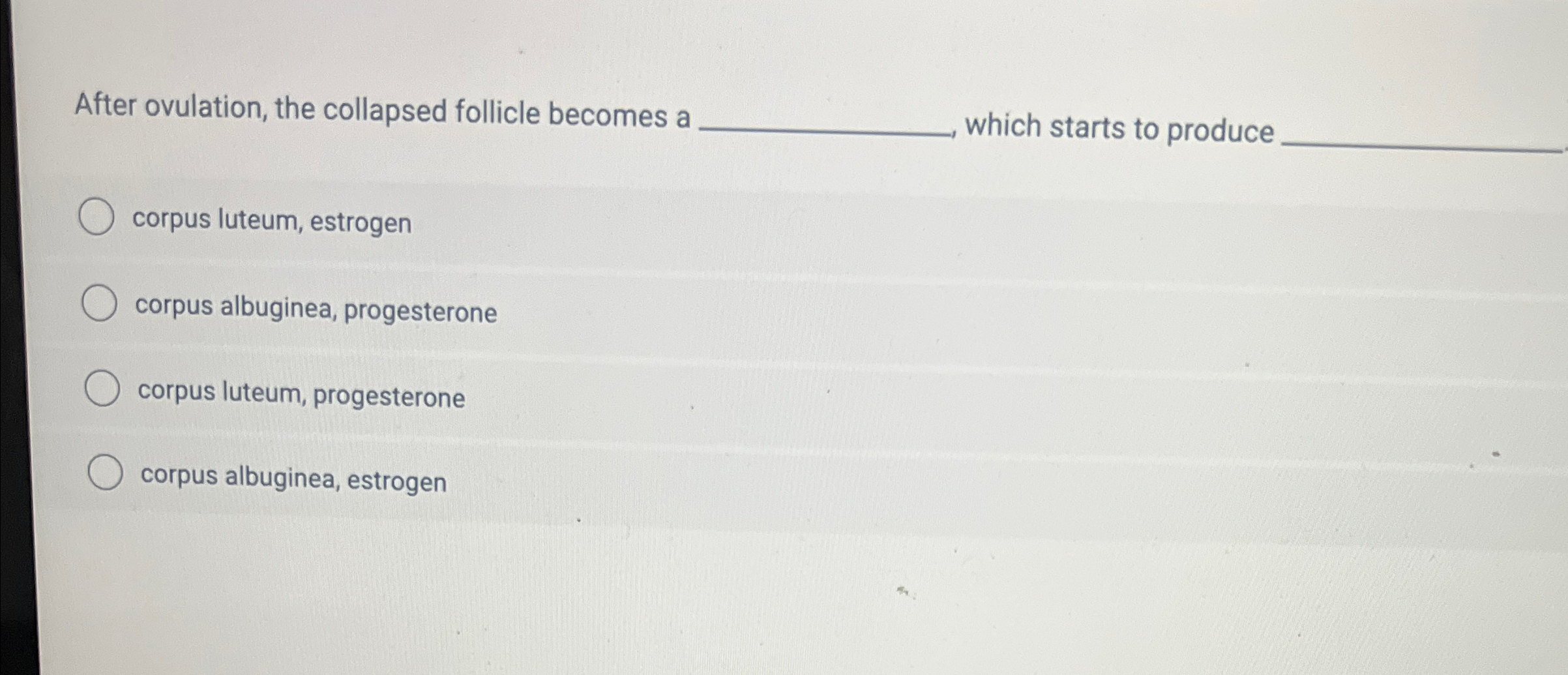 Solved After ovulation, the collapsed follicle becomes a , | Chegg.com