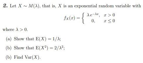 Solved 2. Let X∼M(λ), that is, X is an exponential random | Chegg.com