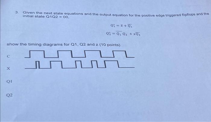 Solved 3. Given the next state equations and the output | Chegg.com