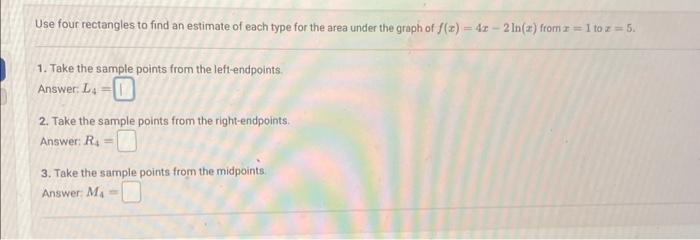 Solved Use four rectangles to find an estimate of each type | Chegg.com