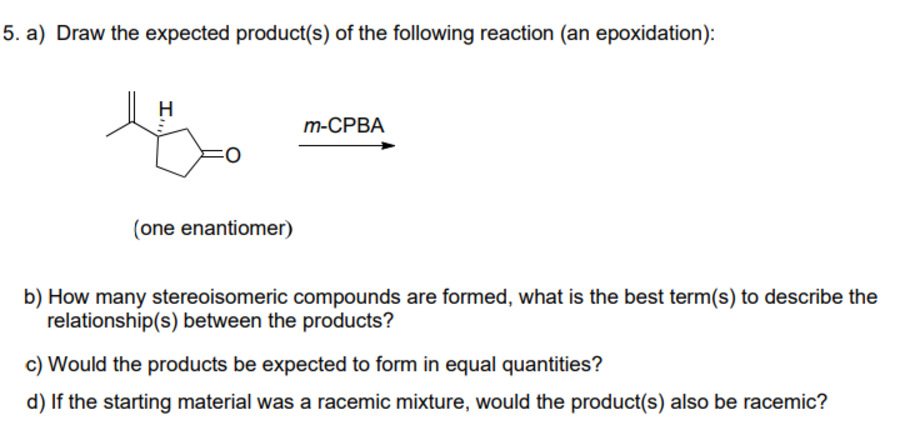 5. ﻿a) ﻿Draw the expected product(s) ﻿of the | Chegg.com