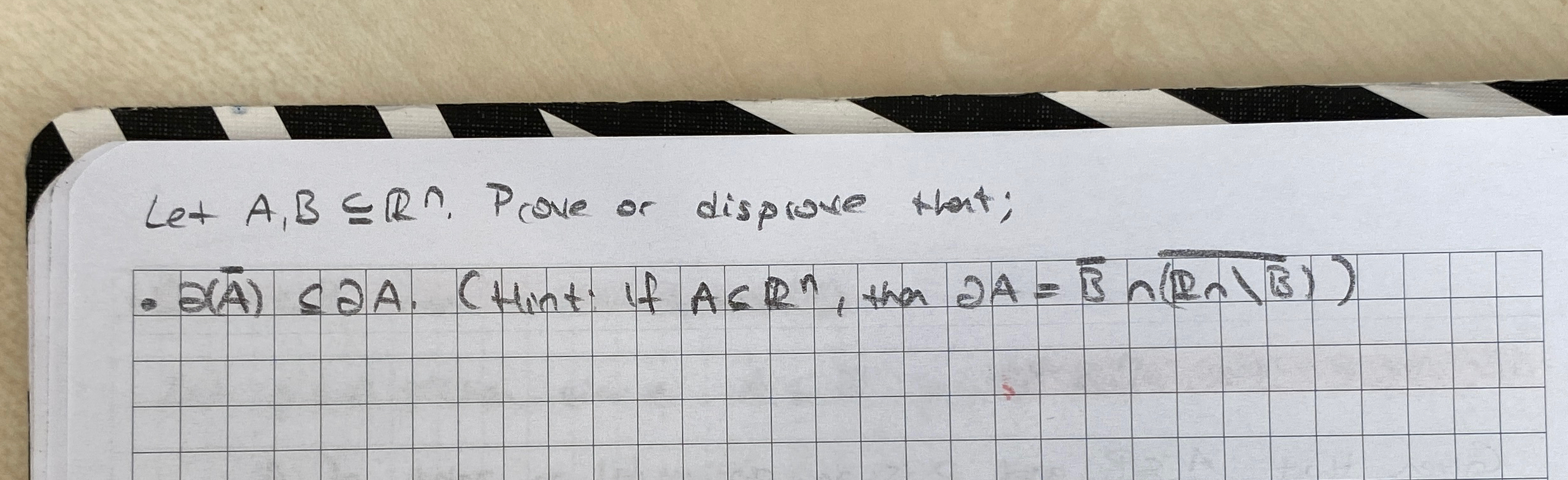 Solved Let A,BsubeRn. ﻿Prove or disprose that;Boundary of | Chegg.com