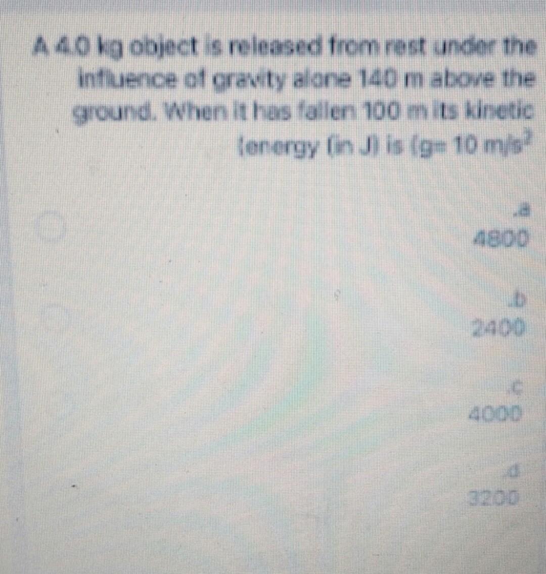 Solved A 40 kg object is released from rest under the | Chegg.com