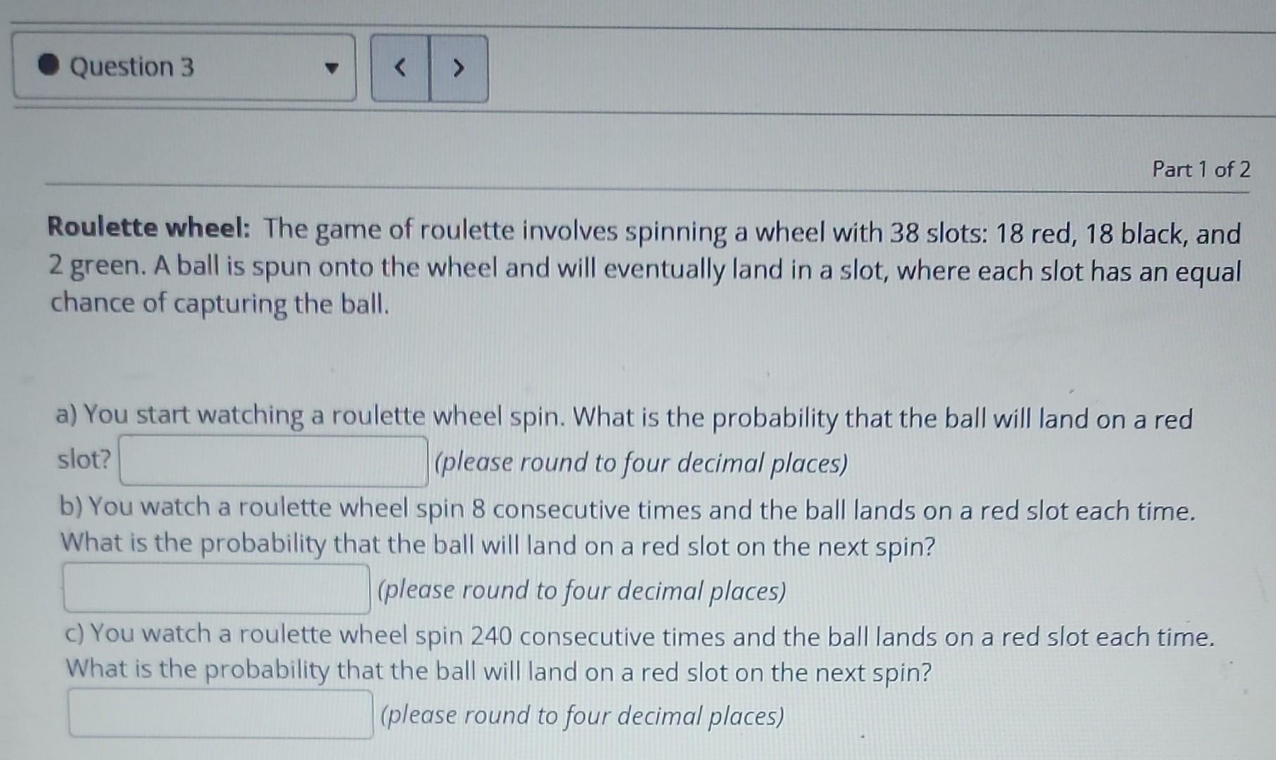 Solved Question 3 Part 1 of 2 Roulette wheel: The game | Chegg.com