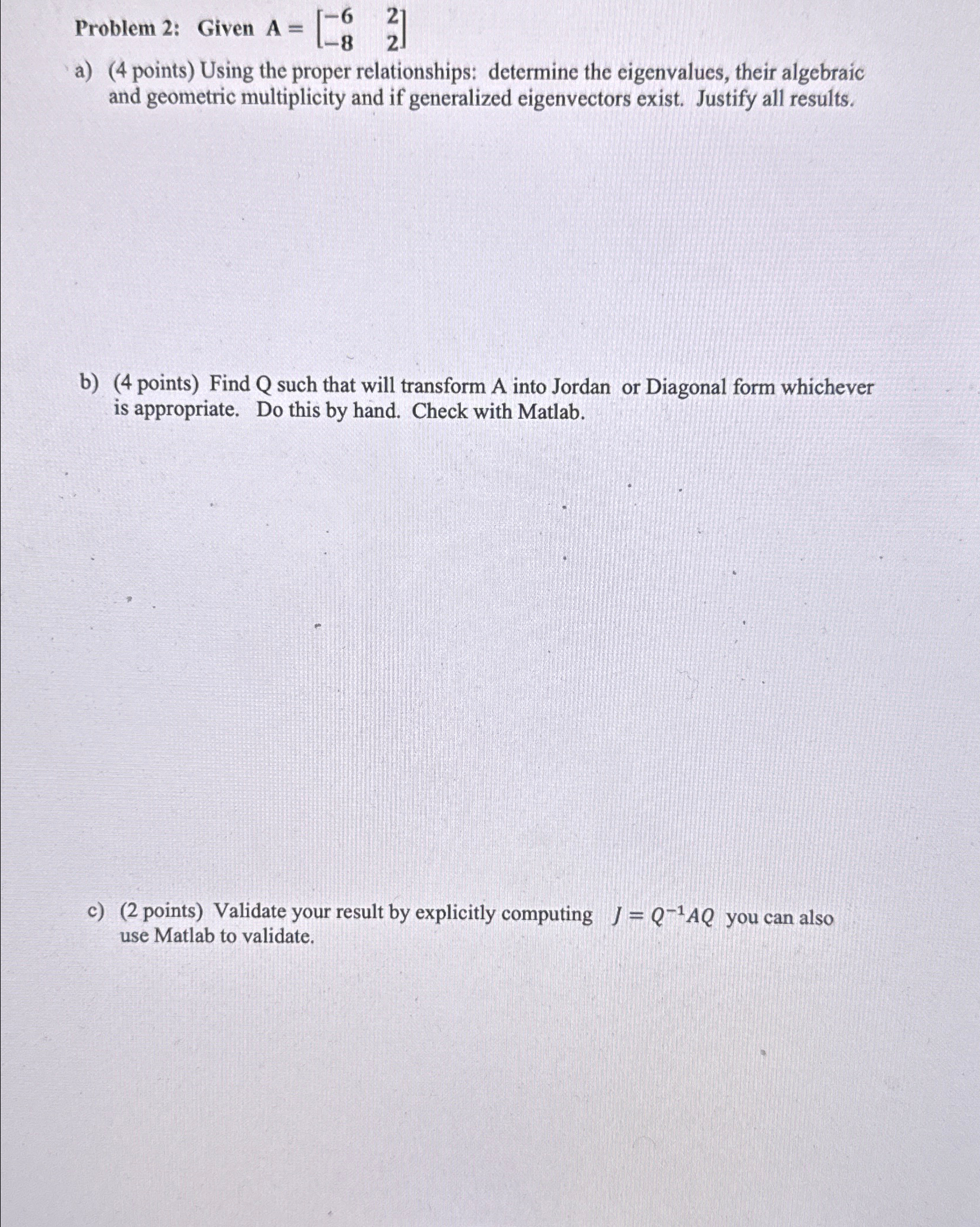 Solved Problem 2: Given A=[-62-82]a) (4 ﻿points) ﻿Using the | Chegg.com