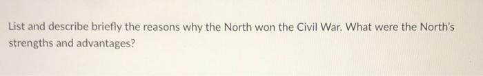 Solved List and describe briefly the reasons why the North | Chegg.com