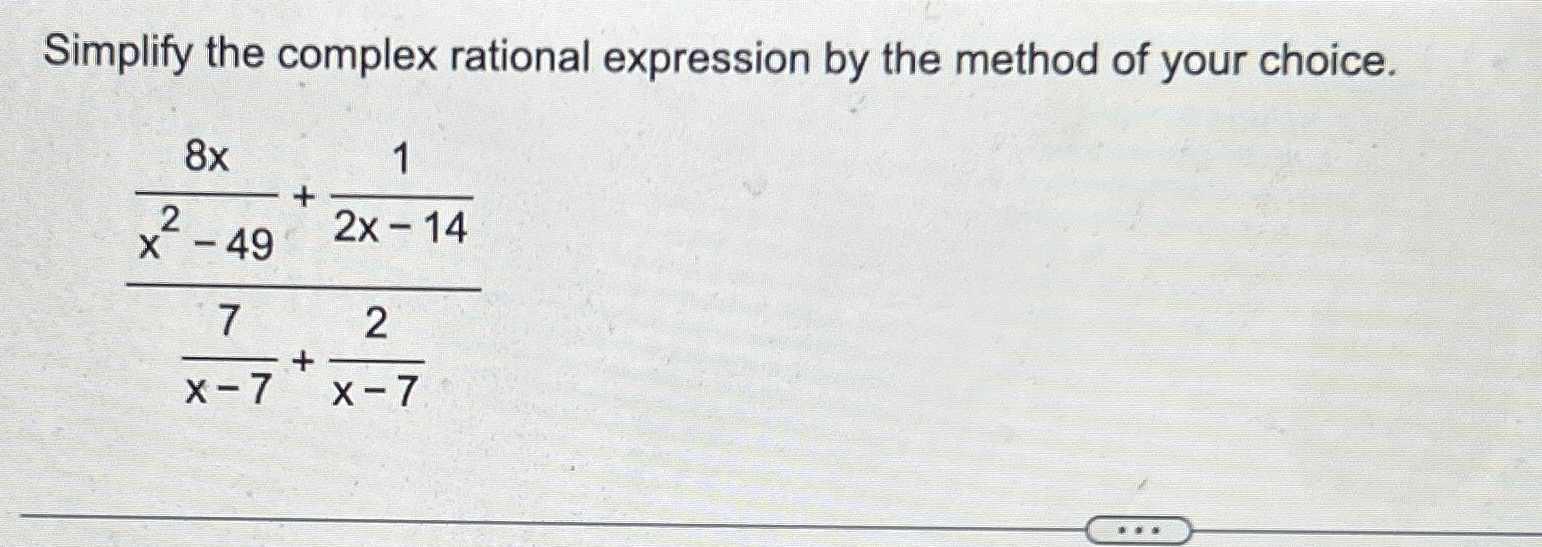 Solved Simplify the complex rational expression by the | Chegg.com