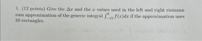 Solved 1. (12 points) Give the Δx and the x values used in | Chegg.com