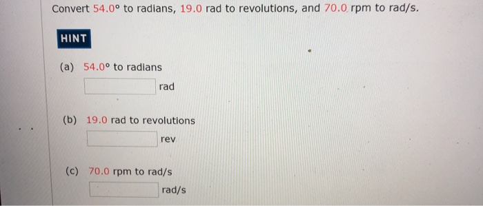 Solved Convert 54.0° to radians, 19.0 rad to revolutions, | Chegg.com