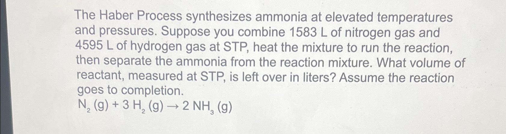 Solved The Haber Process synthesizes ammonia at elevated | Chegg.com